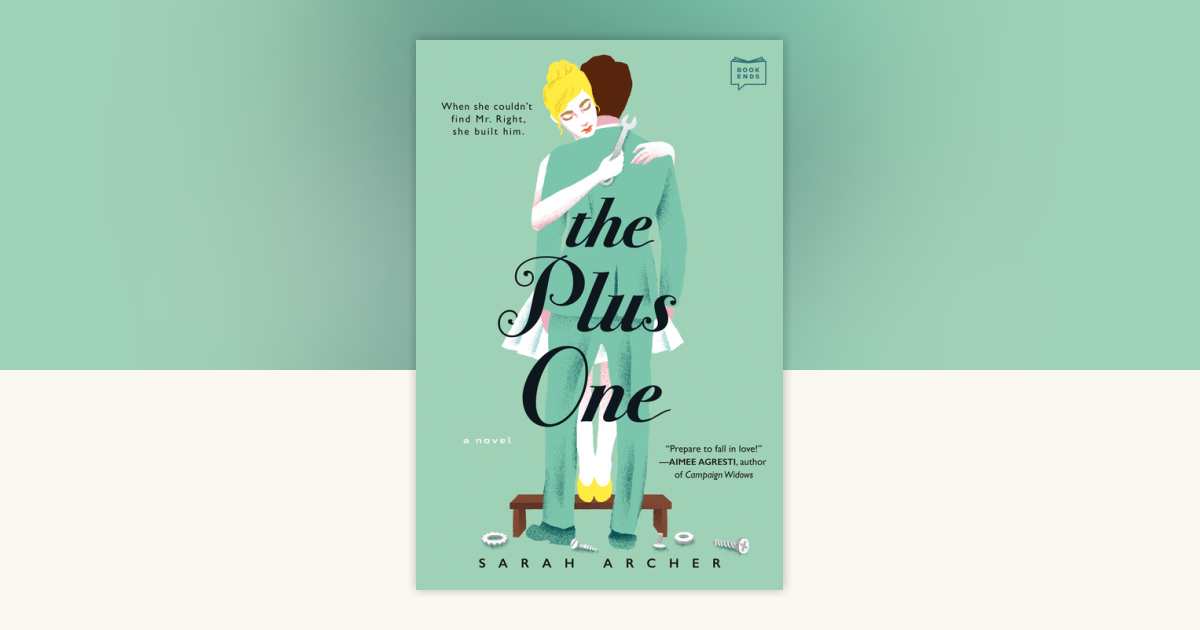 The Plus One by Sarah Archer: 9780525539179 | PenguinRandomHouse.com: Books