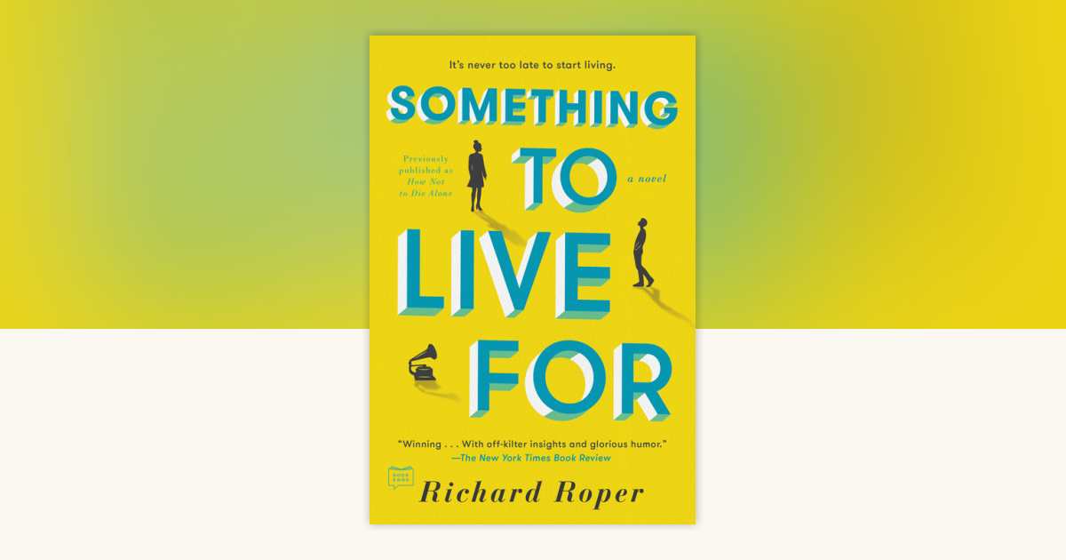 Something to Live For by Richard Roper: 9780525539896 ...