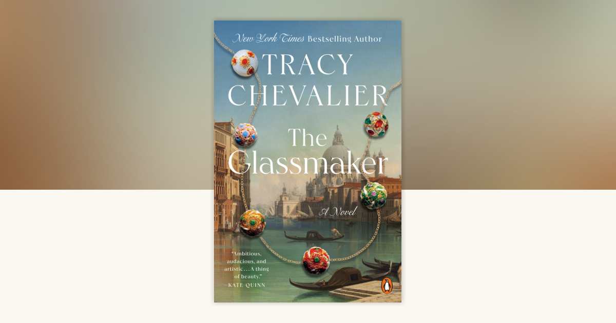 The Glassmaker by Tracy Chevalier: 9780525558293 | PenguinRandomHouse ...