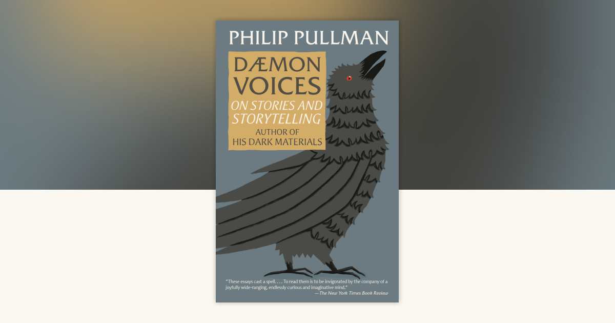 Daemon Voices by Philip Pullman: 9780525562955 | PenguinRandomHouse.com ...