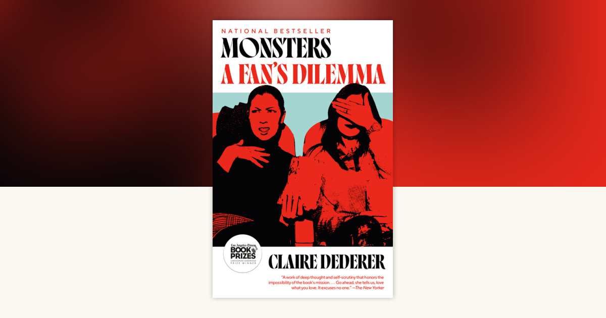 Monsters by Claire Dederer: 9780525564188 | PenguinRandomHouse.com: Books