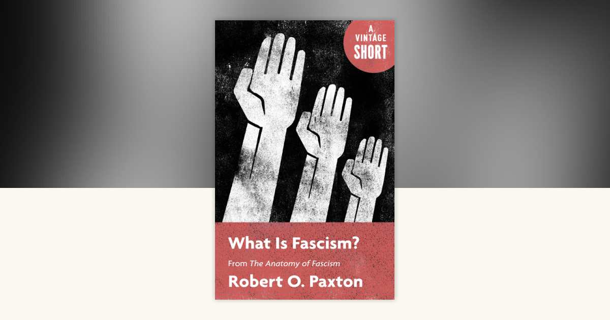 What Is Fascism? by Robert Paxton: 9780525566663 | PenguinRandomHouse ...