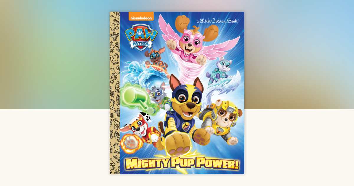 Mighty Pup Power! (PAW Patrol) by Hollis James: 9780525577720 ...