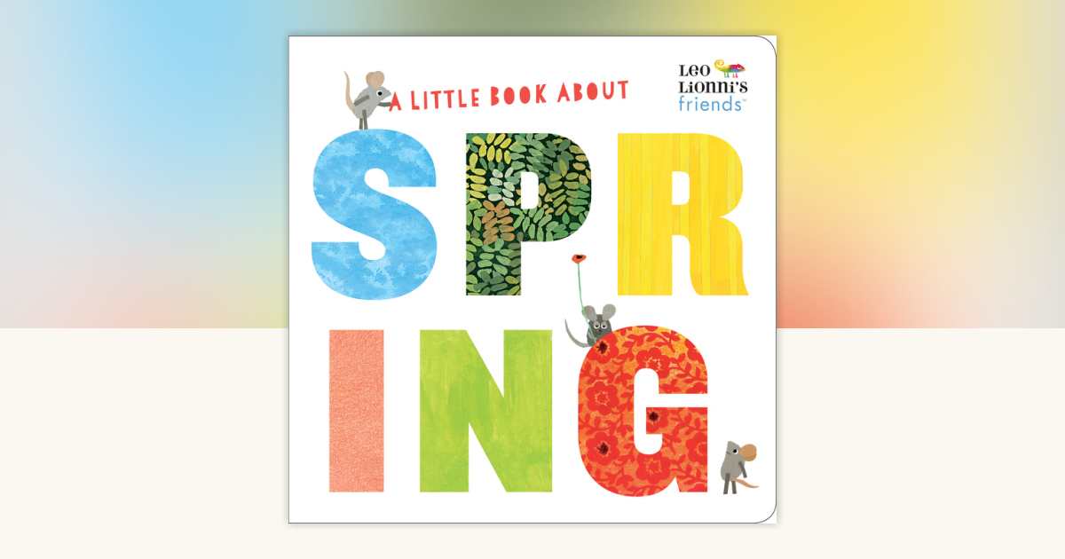 A Little Book About Spring (Leo Lionni's Friends) by Leo Lionni ...