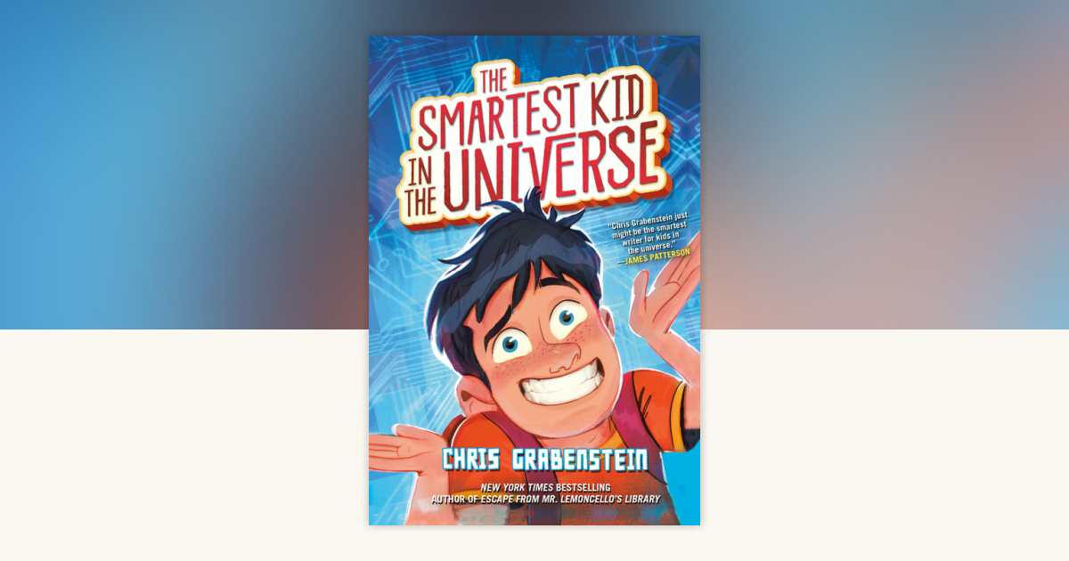 The Smartest Kid in the Universe, Book 1 by Chris Grabenstein ...