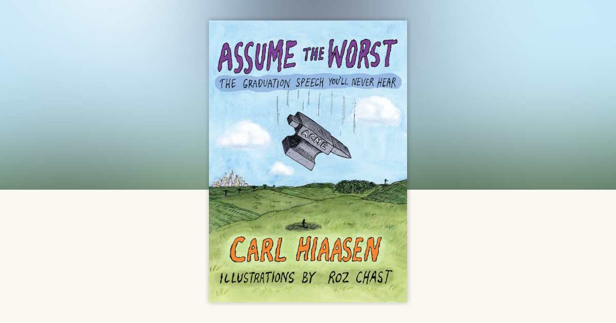 Assume the Worst by Carl Hiaasen: 9780525655015 | PenguinRandomHouse ...