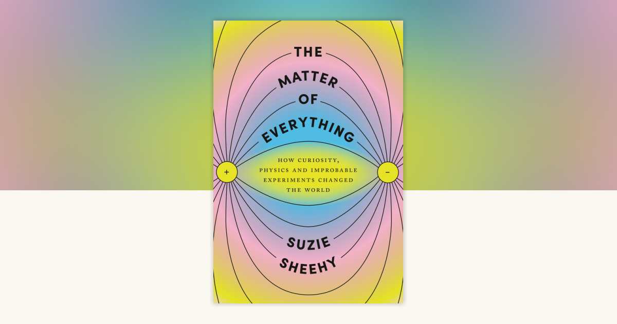 The Matter of Everything by Suzie Sheehy: 9780525658757 ...