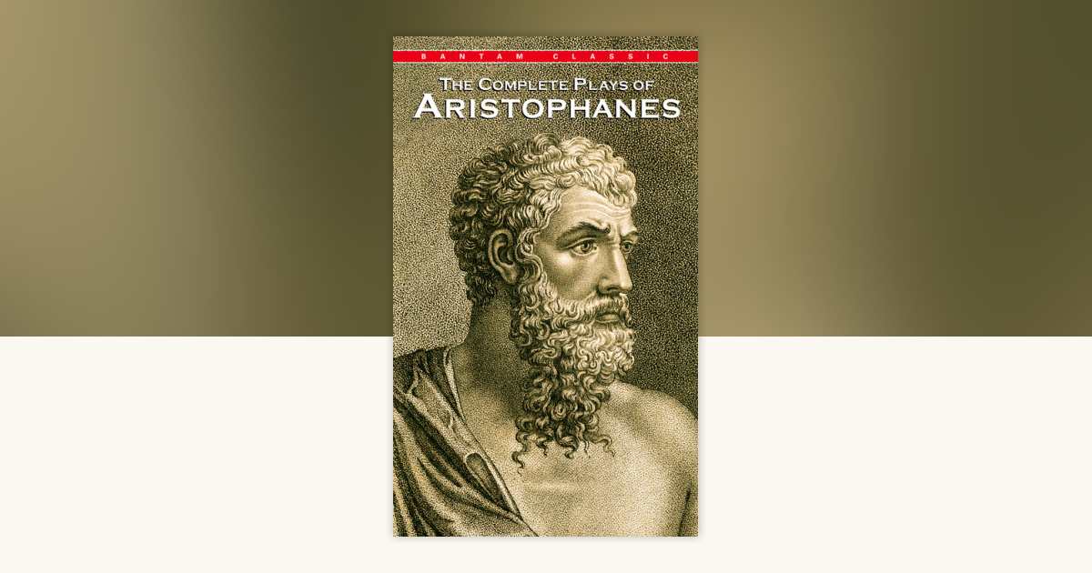 Complete Plays of Aristophanes by Aristophanes: 9780553213430 ...
