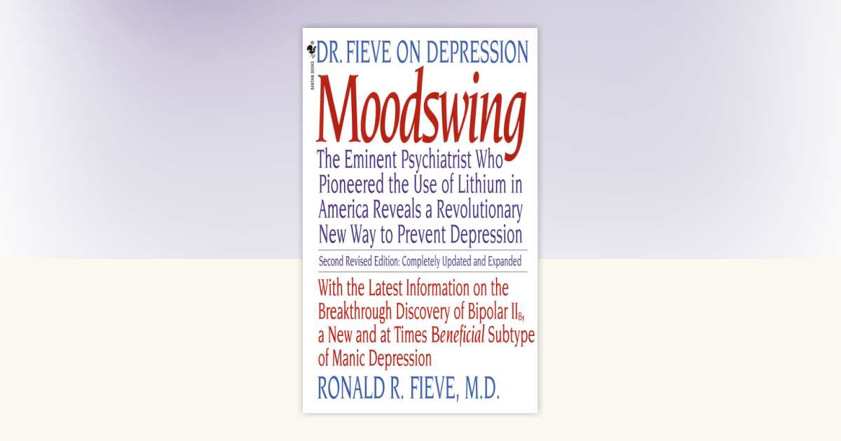 Moodswing by Ronald R. Fieve: 9780553279832 | PenguinRandomHouse.com: Books