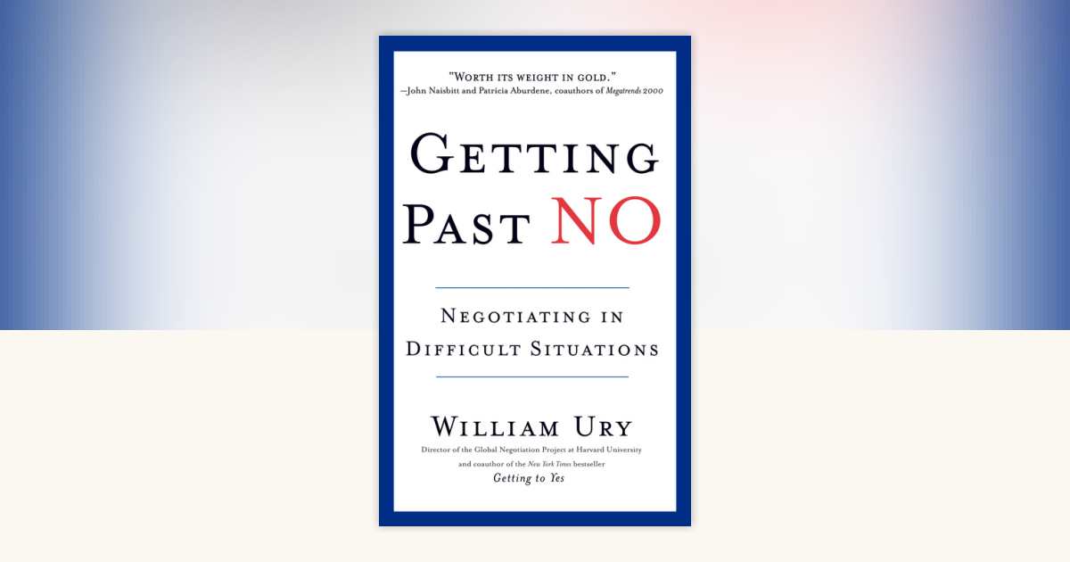 Getting Past No by William Ury: 9780553371314 | PenguinRandomHouse.com ...