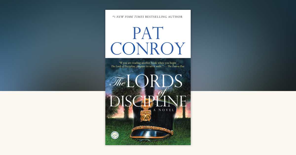 The Lords of Discipline by Pat Conroy: 9780553381566 ...
