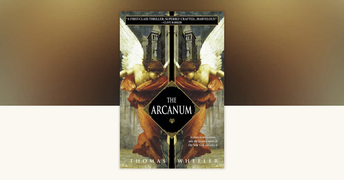 The Arcanum by Thomas Wheeler: 9780553381993 | PenguinRandomHouse.com ...