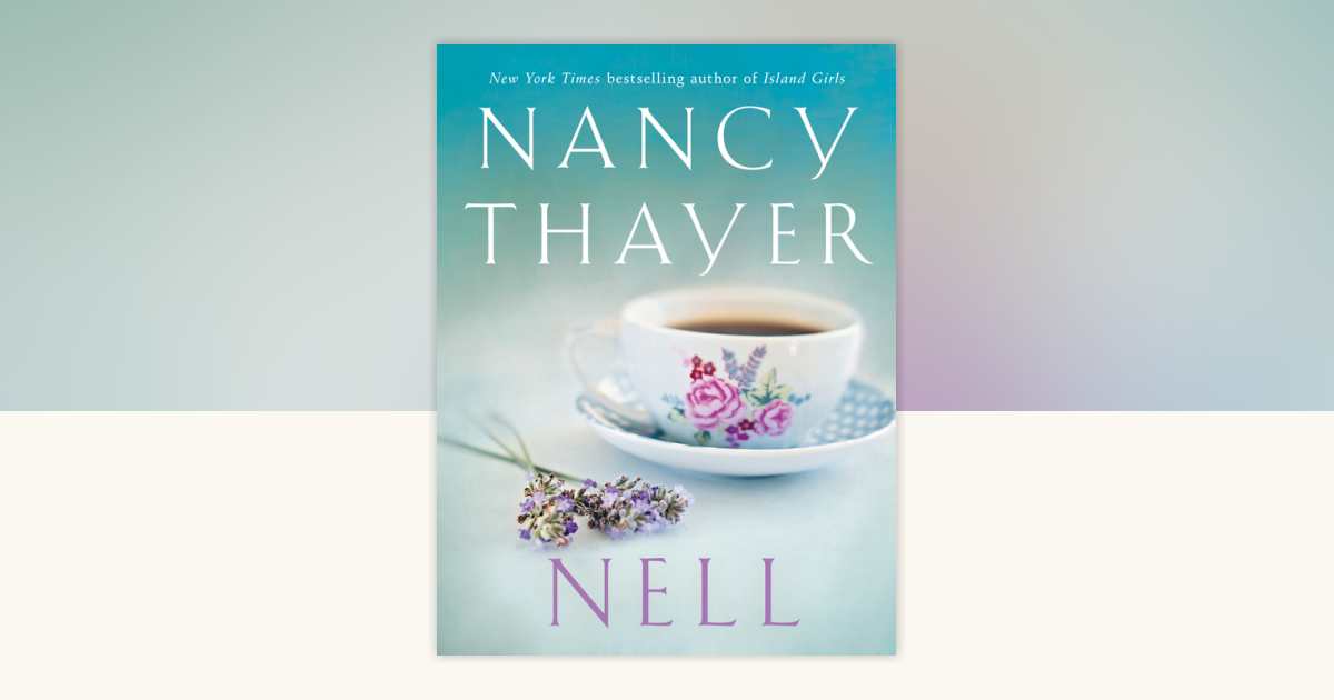 Nell by Nancy Thayer: 9780553391077 | PenguinRandomHouse.com: Books