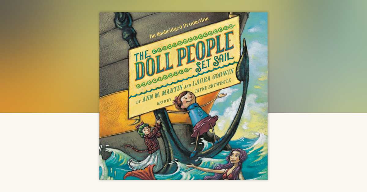 The Doll People Set Sail by Ann M. Martin, Laura Godwin: 9780553396287 ...