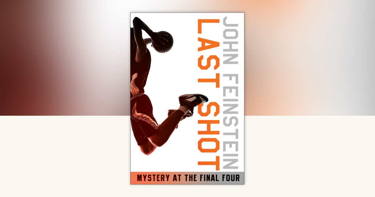 Last Shot: Mystery at the Final Four (The Sports Beat, 1) by John ...