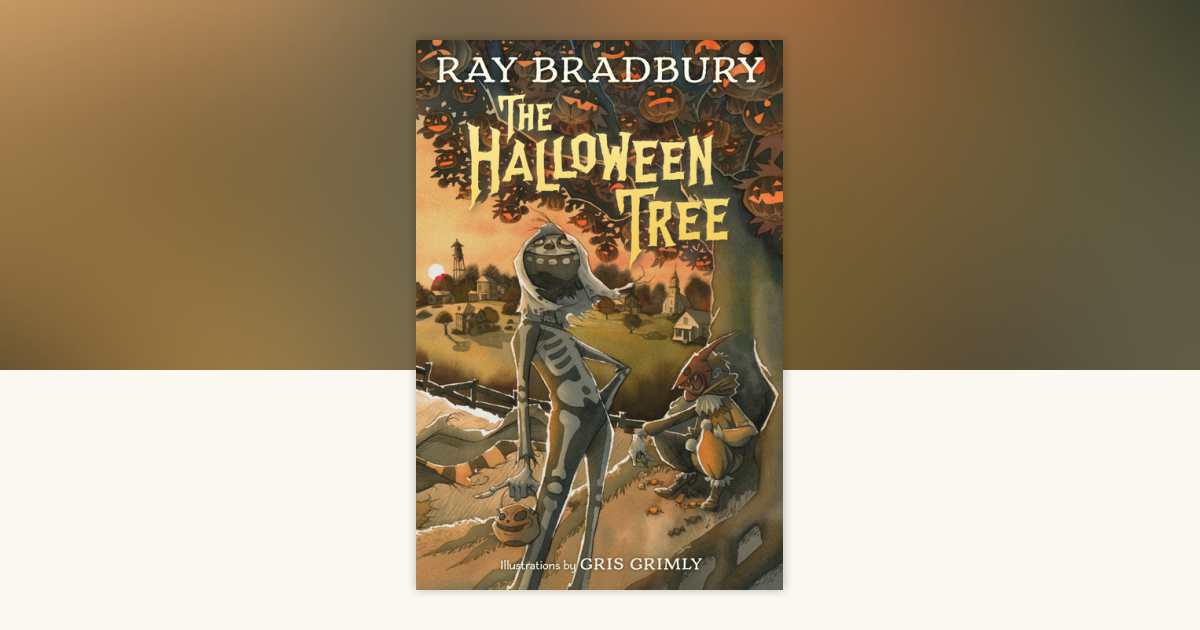 The Halloween Tree by Ray Bradbury: 9780553512724 | PenguinRandomHouse ...