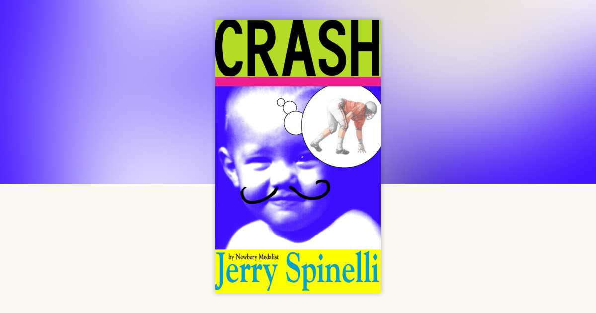 Crash by Jerry Spinelli: 9780553536645 | PenguinRandomHouse.com: Books