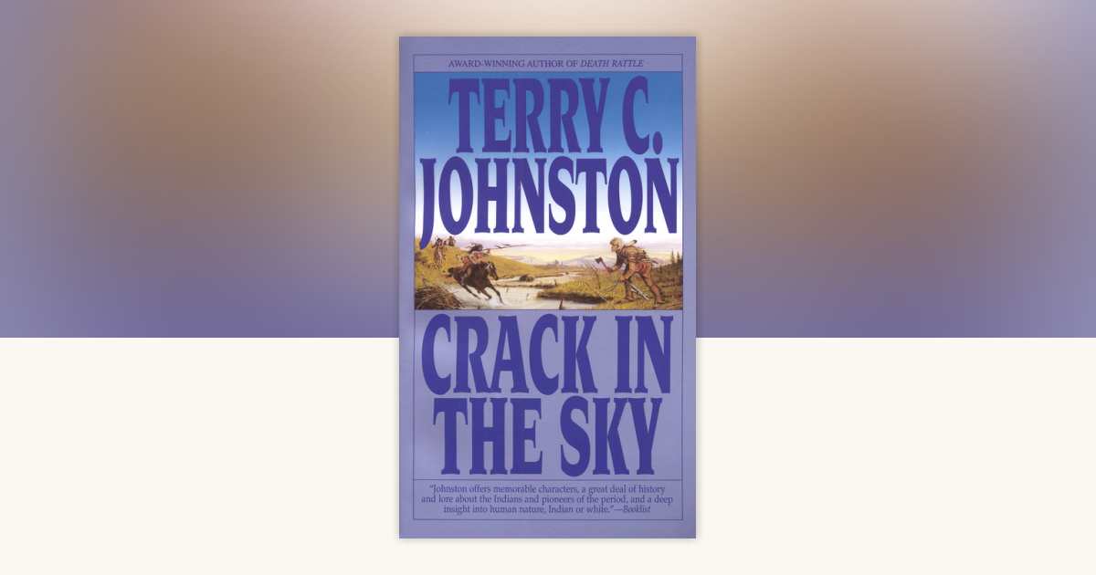 Crack in the Sky by Terry C. Johnston: 9780553572841 ...
