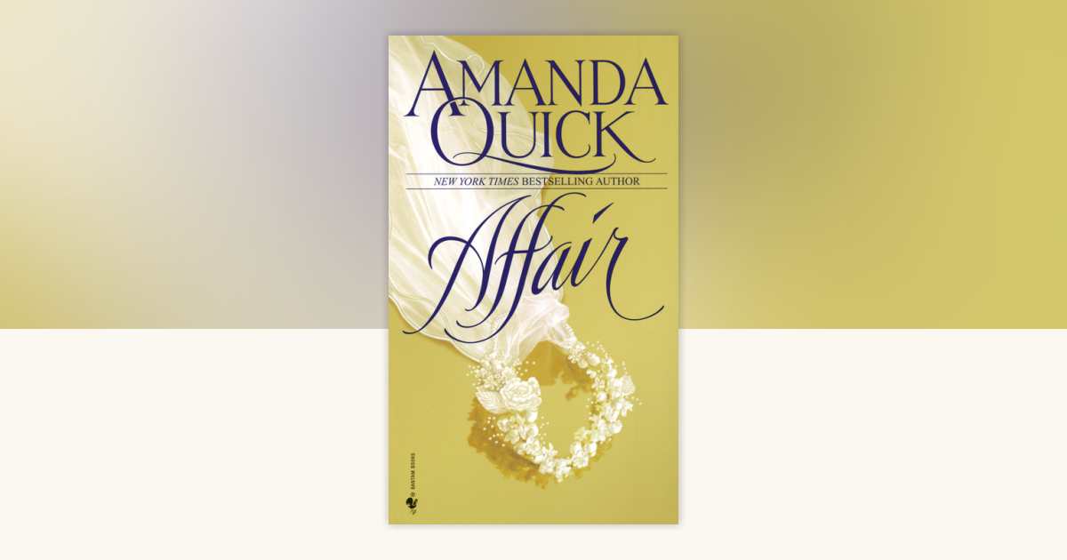 Affair by Amanda Quick: 9780553574074 | PenguinRandomHouse.com: Books