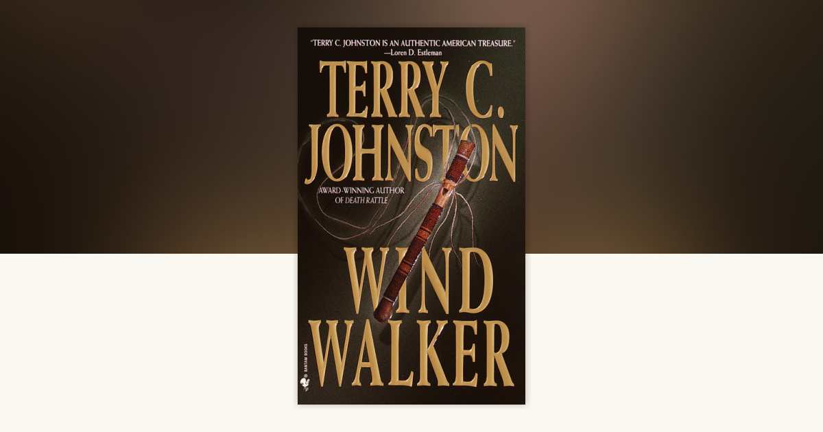 Wind Walker by Terry C. Johnston: 9780553581492 | PenguinRandomHouse ...