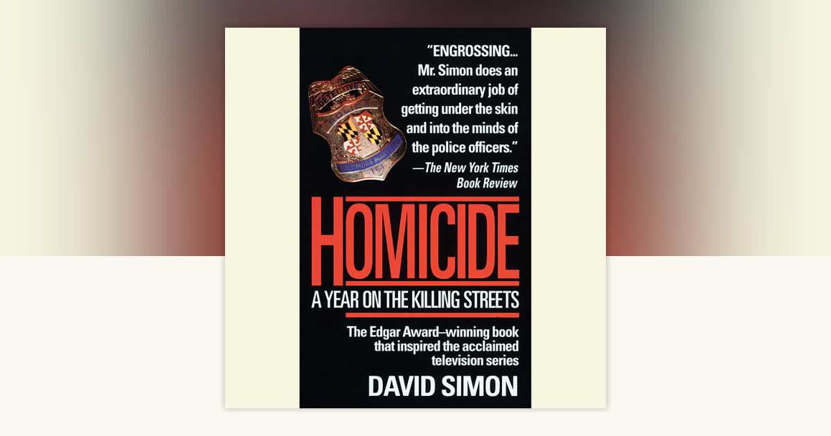 HOMICIDE by David Simon: 9780553754438 | PenguinRandomHouse.com: Books