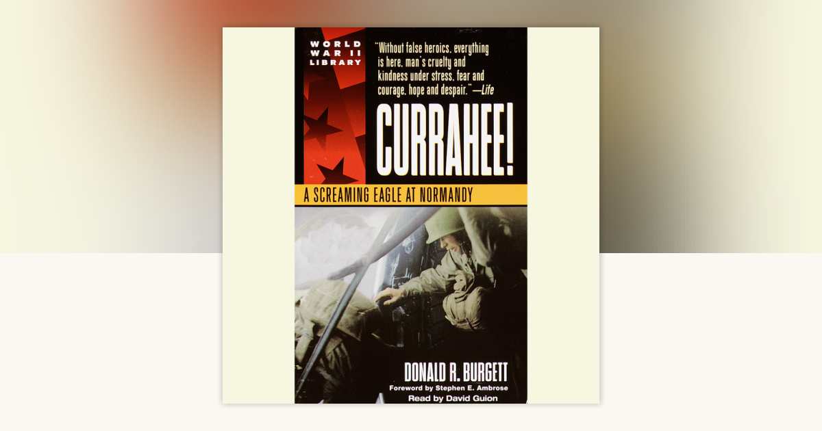 Currahee! by Donald R. Burgett: 9780553754988 | PenguinRandomHouse.com ...