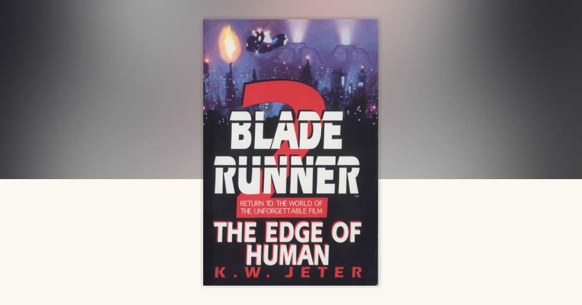 Blade Runner 2 by K. W. Jeter: 9780553762679 | PenguinRandomHouse.com ...