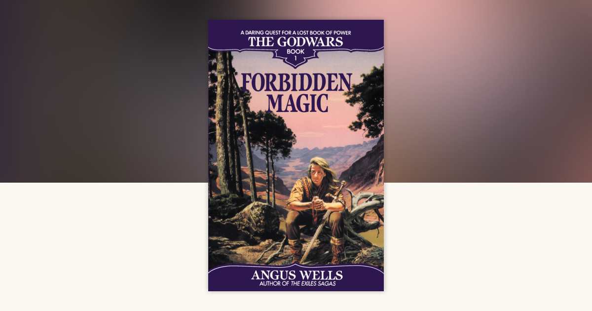 Forbidden Magic by Angus Wells: 9780553762754 | PenguinRandomHouse.com ...