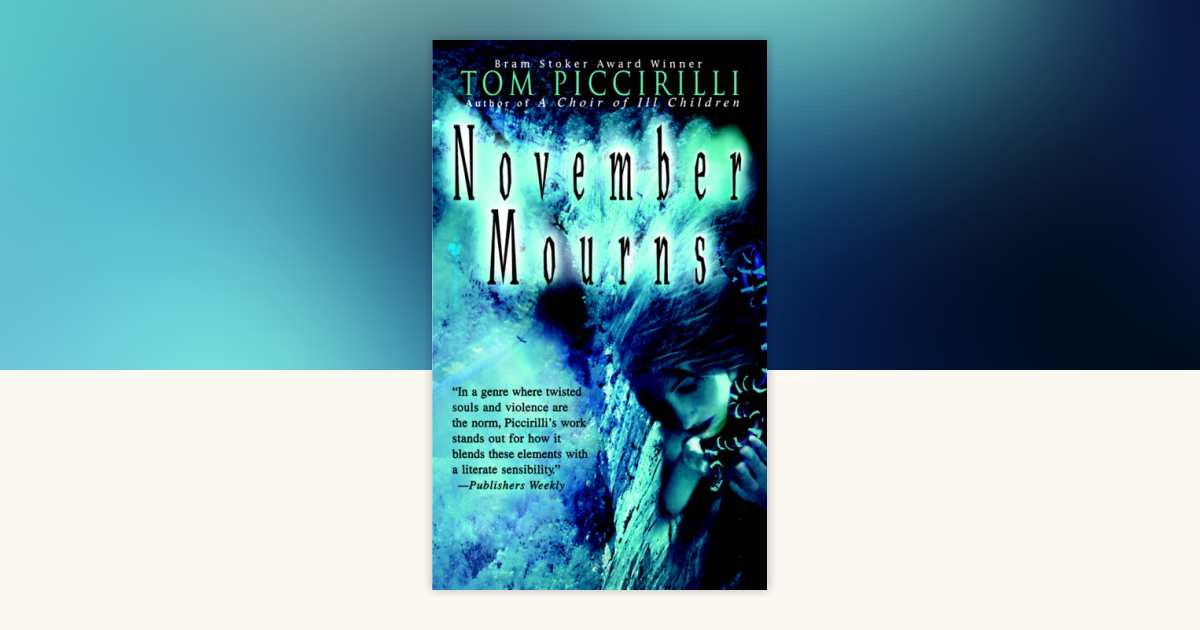 November Mourns by Tom Piccirilli: 9780553901542 | PenguinRandomHouse ...