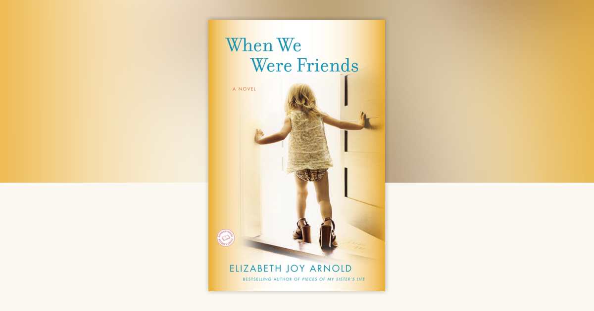 When We Were Friends by Elizabeth Arnold: 9780553908213 ...