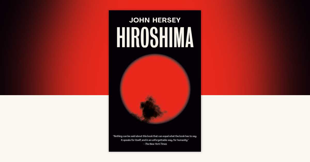 Hiroshima by John Hersey: 9780593082362 | PenguinRandomHouse.com: Books