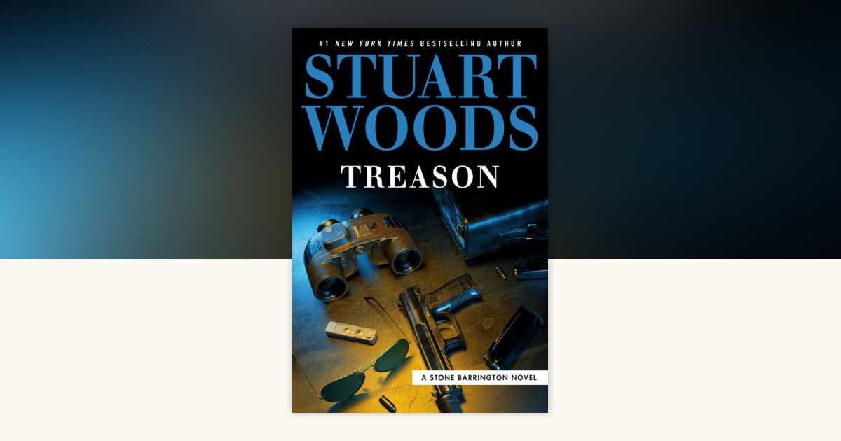 Treason by Stuart Woods: 9780593083192 | PenguinRandomHouse.com: Books