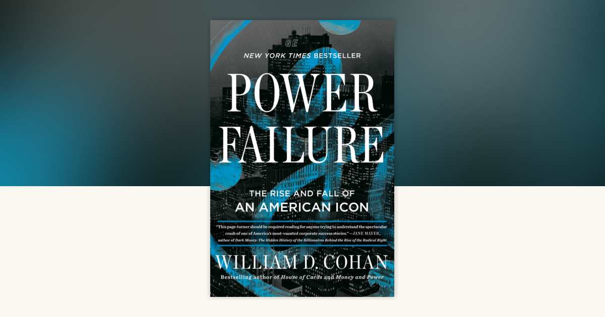 Power Failure by William D. Cohan: 9780593084168 | PenguinRandomHouse ...