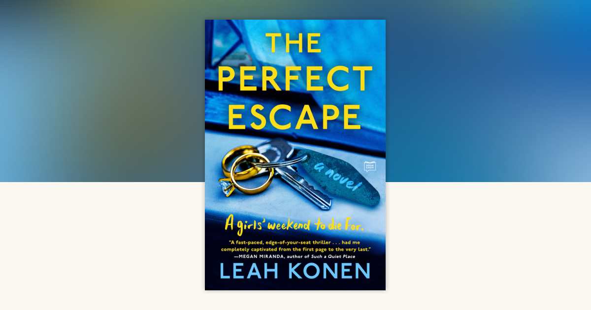 The Perfect Escape by Leah Konen: 9780593085448 | PenguinRandomHouse ...