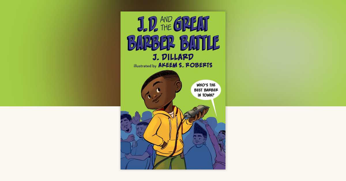 J.D. and the Great Barber Battle by J. Dillard: 9780593111529 ...