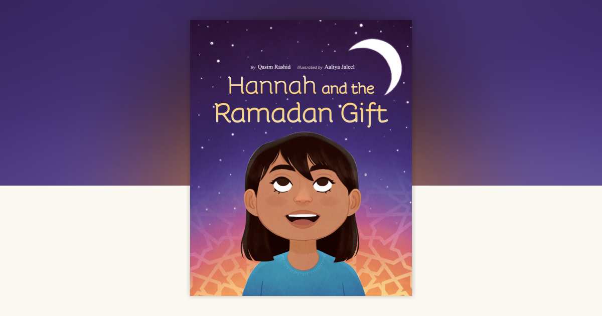 Hannah and the Ramadan Gift by Qasim Rashid: 9780593114667 ...
