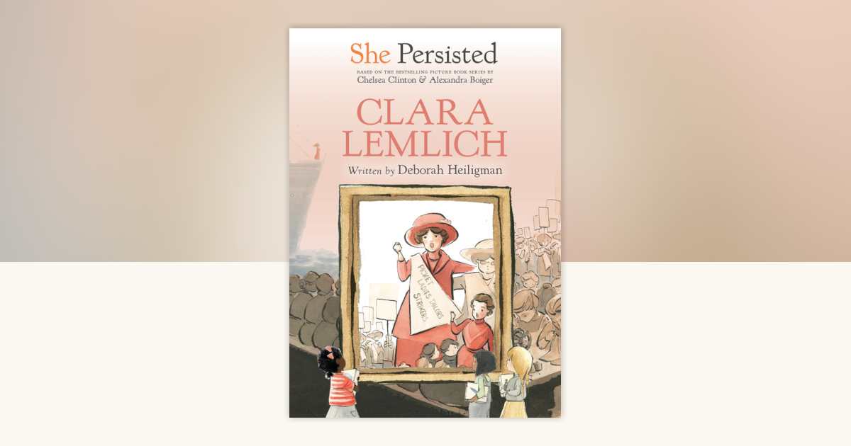 She Persisted: Clara Lemlich by Deborah Heiligman, Chelsea Clinton ...