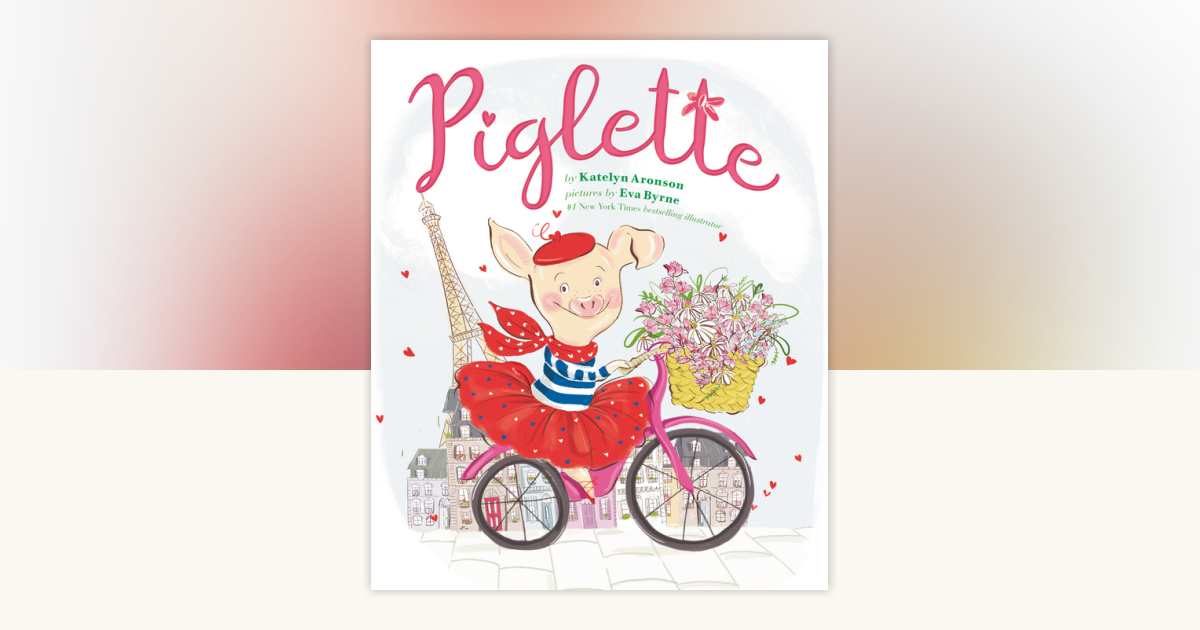 Piglette by Katelyn Aronson: 9780593116784 | PenguinRandomHouse.com: Books