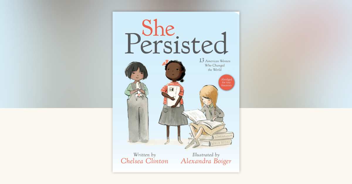 She Persisted by Chelsea Clinton: 9780593117583 | PenguinRandomHouse ...