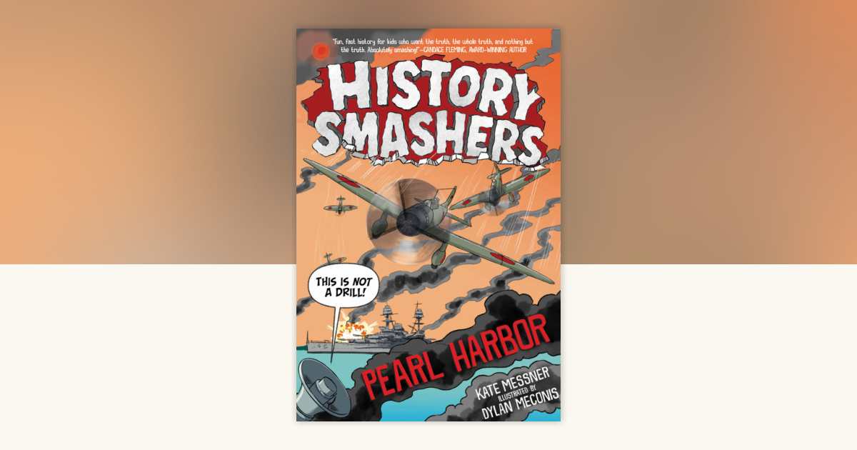History Smashers: Pearl Harbor by Kate Messner: 9780593120378 ...