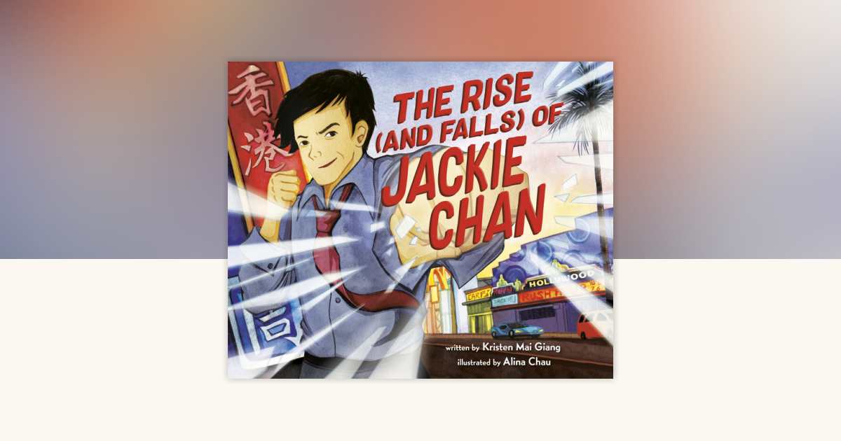 The Rise (and Falls) of Jackie Chan by Kristen Mai Giang: 9780593121948 ...