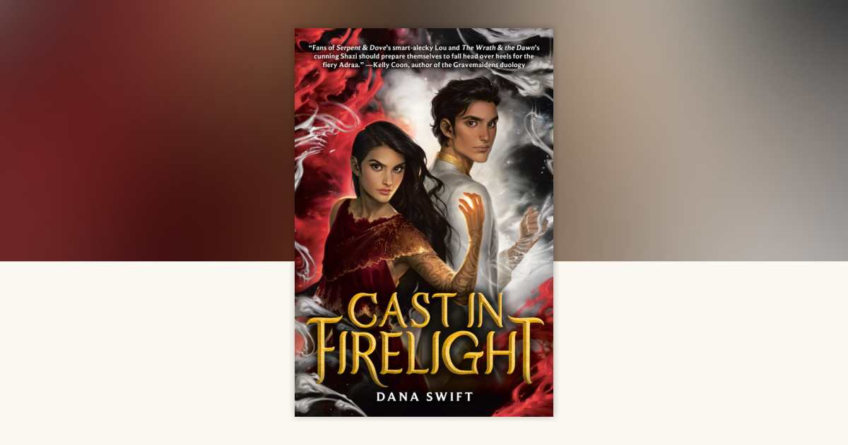 Cast in Firelight by Dana Swift: 9780593124246 | PenguinRandomHouse.com ...