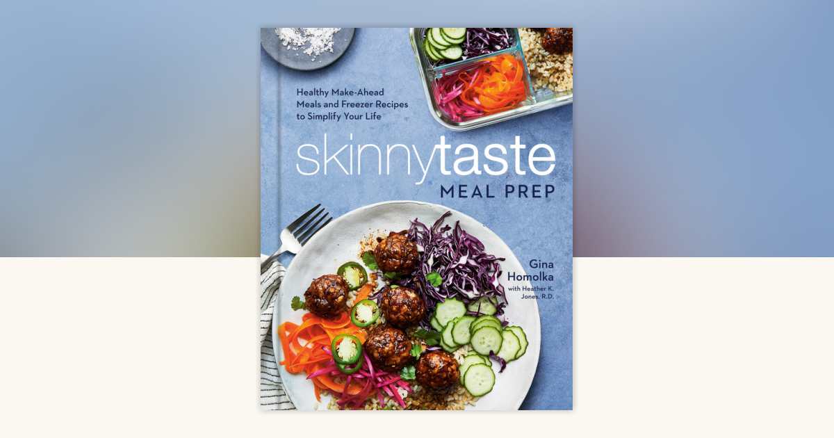 Skinnytaste Meal Prep by Gina Homolka: 9780593137314 ...