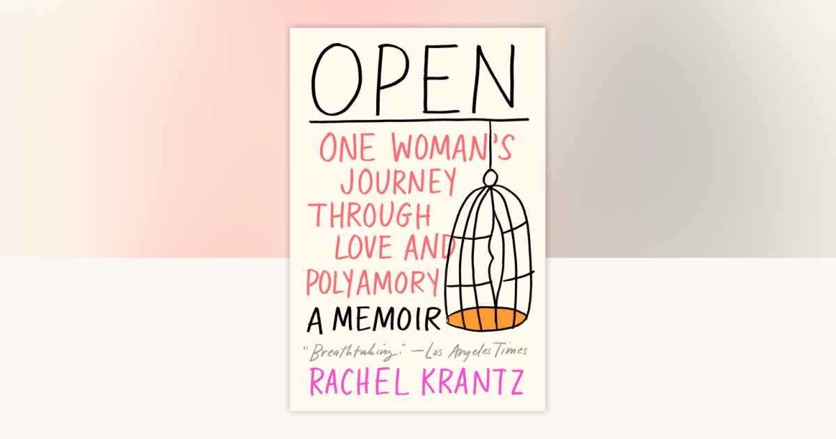 Open by Rachel Krantz: 9780593139578 | PenguinRandomHouse.com: Books