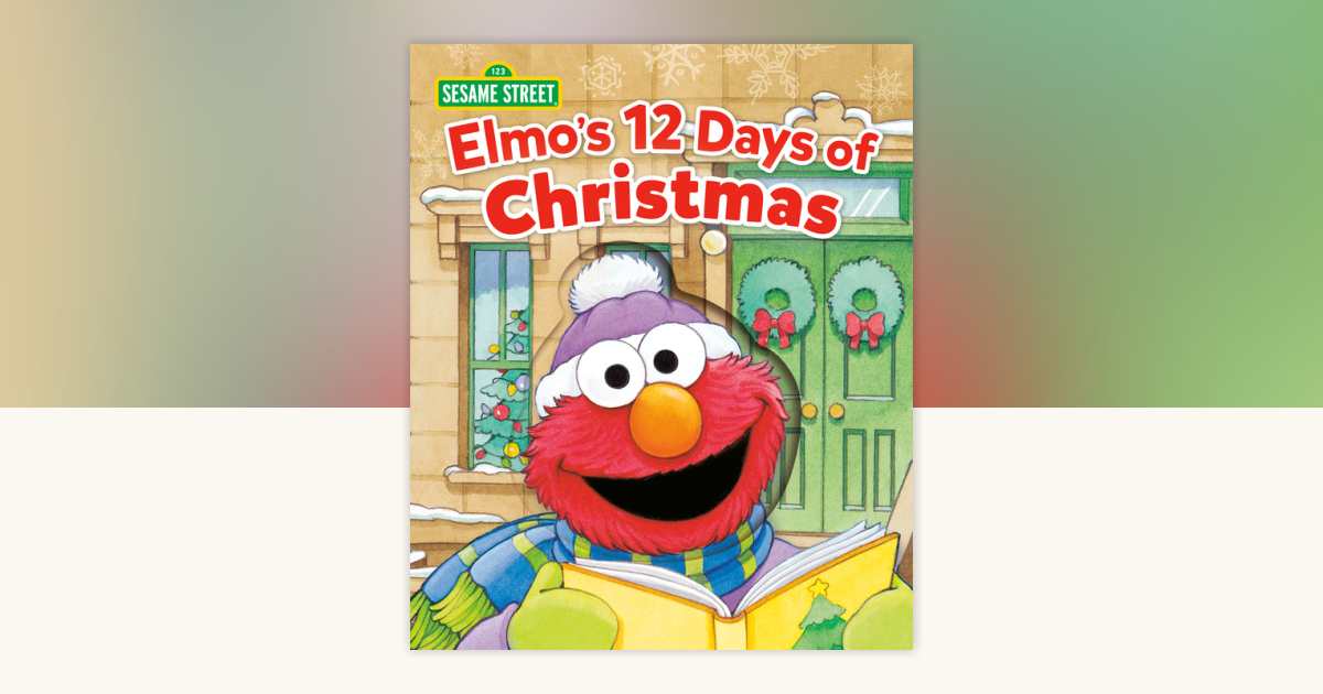 Elmo's 12 Days of Christmas (Sesame Street) by Sarah Albee ...