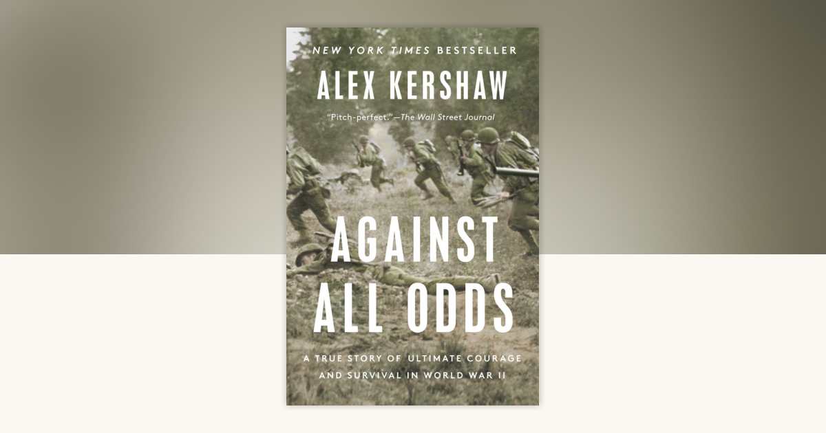Against All Odds by Alex Kershaw: 9780593183755 | PenguinRandomHouse ...