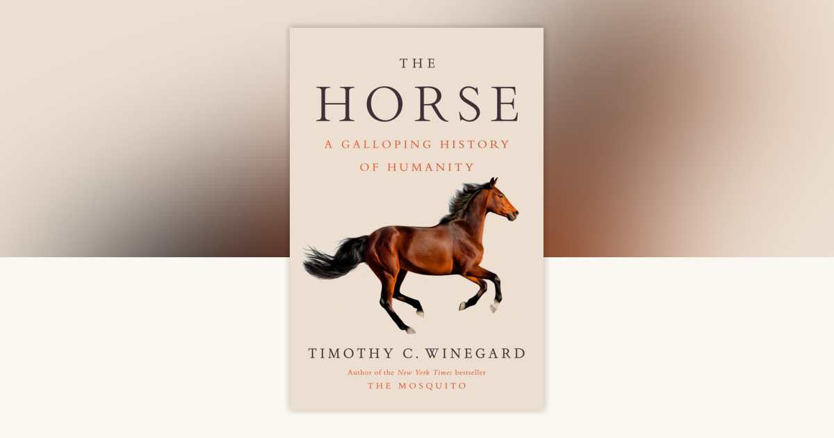 The Horse by Timothy C. Winegard: 9780593186084 | PenguinRandomHouse ...