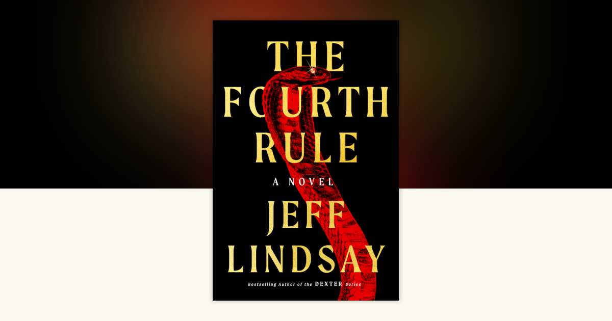 The Fourth Rule by Jeff Lindsay: 9780593186251 | PenguinRandomHouse.com ...