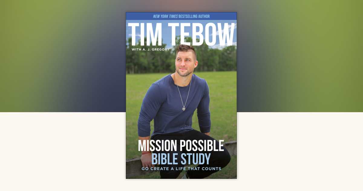 Mission Possible Bible Study by Tim Tebow: 9780593194034 ...