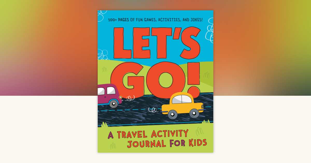 Let's Go by Kids Activity Books: 9780593196588 | PenguinRandomHouse.com ...